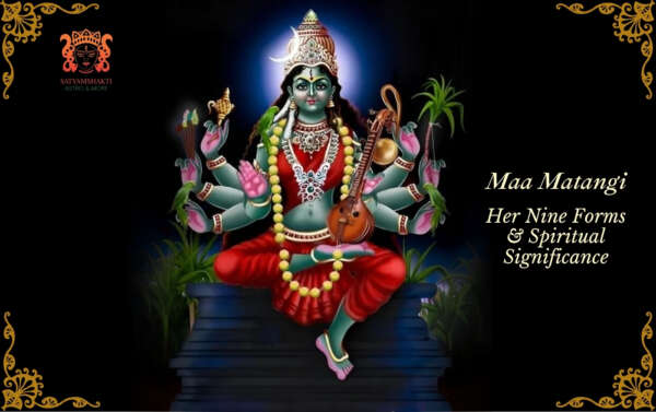 Maa Matangi Her Nine Forms and Spiritual Significance